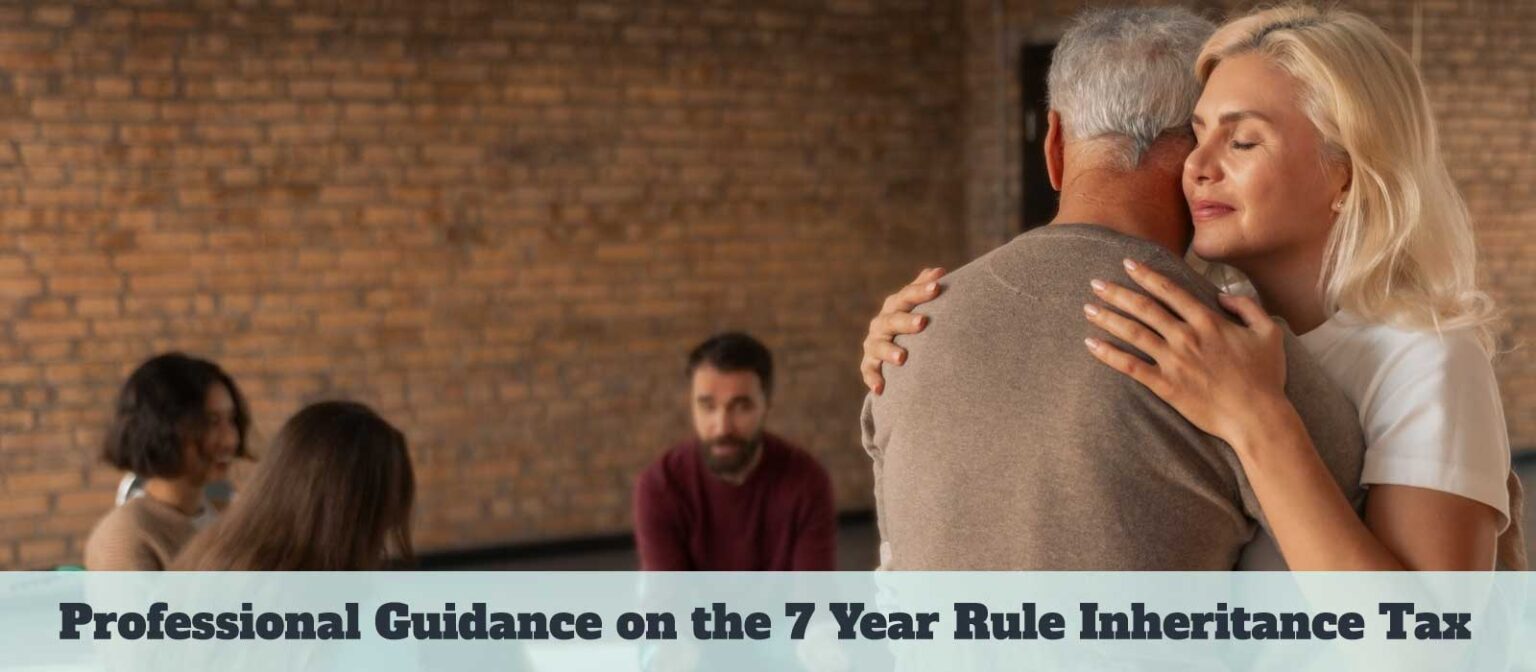 7 Year Rule Inheritance Tax | IHT Planning with 7 Year Rule